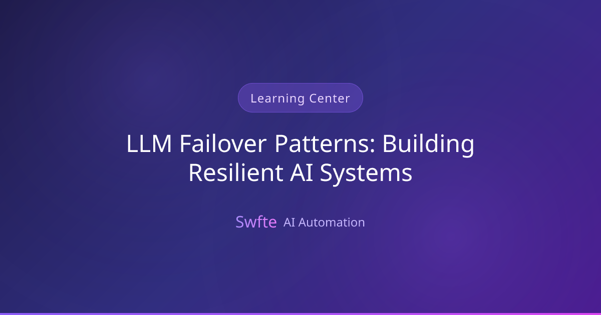 LLM Failover Patterns: Building Resilient AI Systems